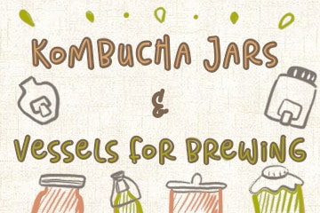 Kombucha Jars And Vessels For Brewing: The Comprehensive Guide – Grow ...