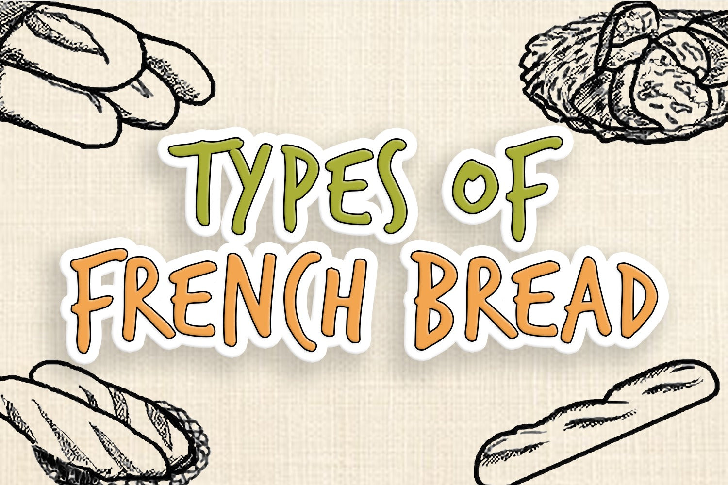 French Bread Types Bake Better Bread: French Flour Bread Classes In